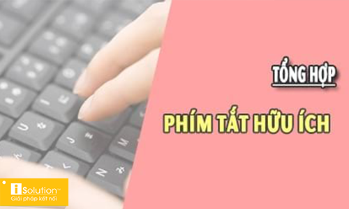 Các phím tắt trên Windows 10